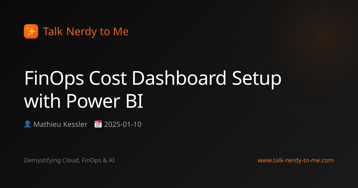 FinOps Cost Dashboard Setup with Power BI | Talk Nerdy To Me