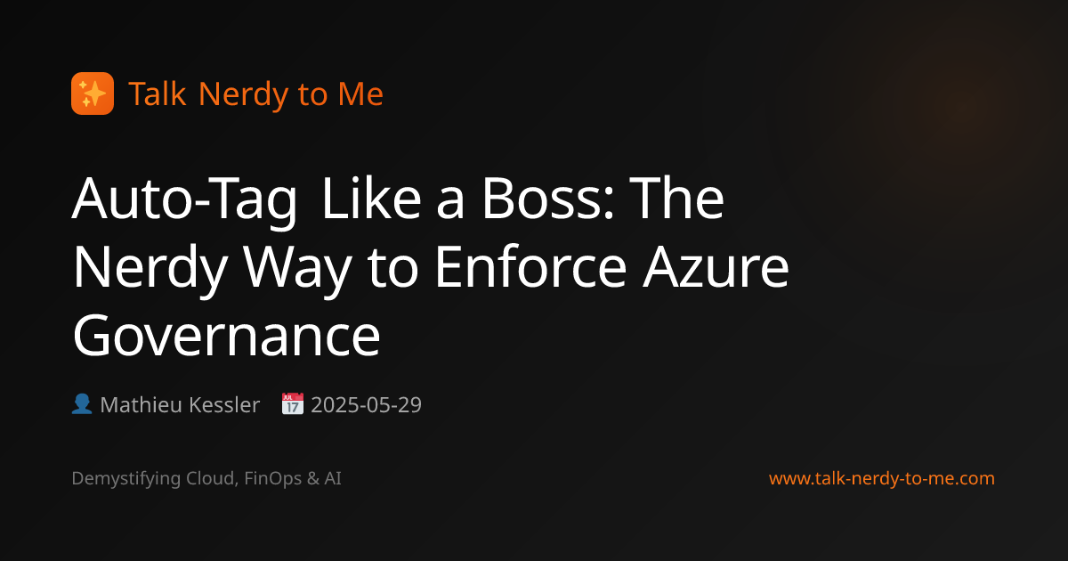 Auto-Tag Like a Boss: The Nerdy Way to Enforce Azure Governance | Talk ...